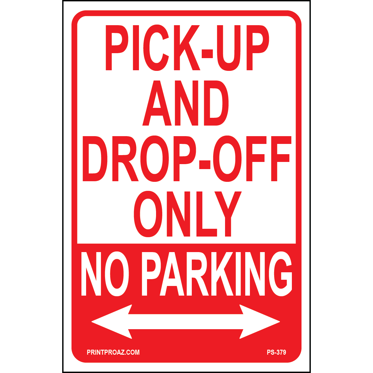 Pick-Up and Drop-Off Only Sign, Aluminum, PS-379