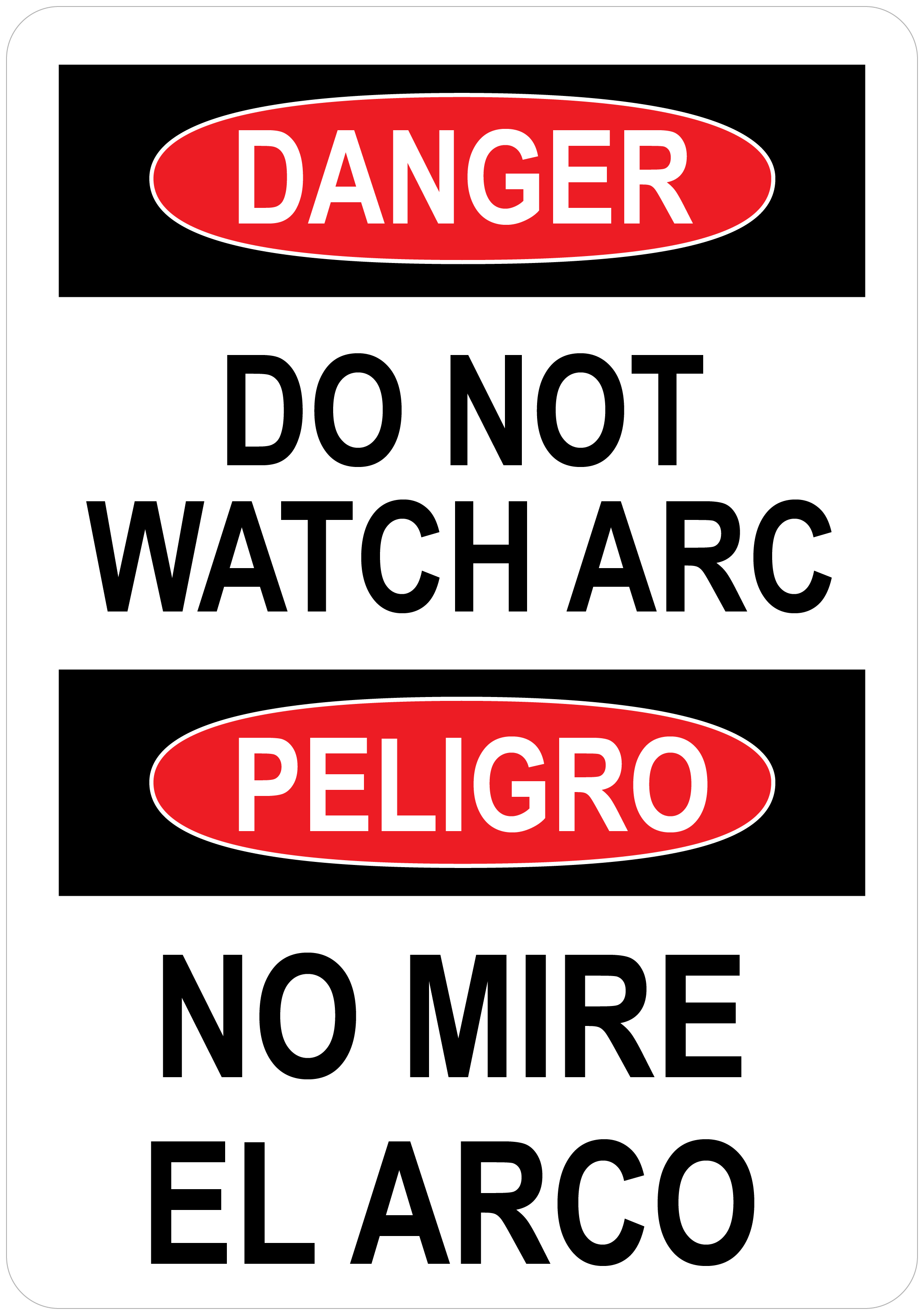 Bilingual Danger / Peligro Sign: Do Not Watch Arc / No Mire El Arco. P