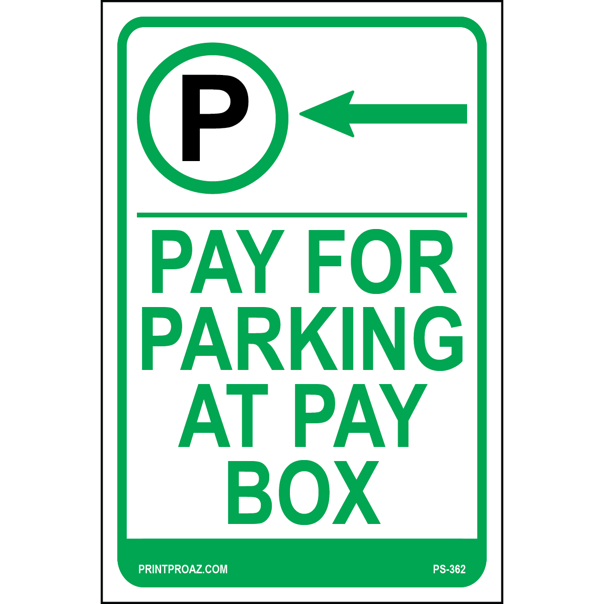 Pay for Parking at Pay Box to the Left Sign, Aluminum, PS-362
